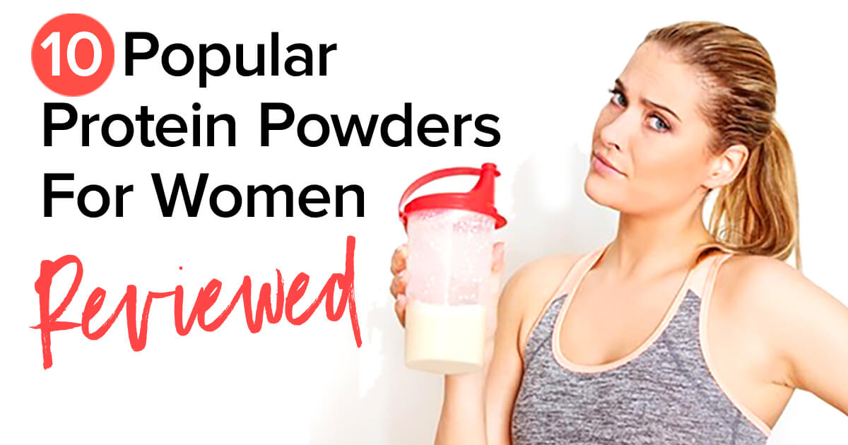 10 Best Protein Powders For Women Reviewed